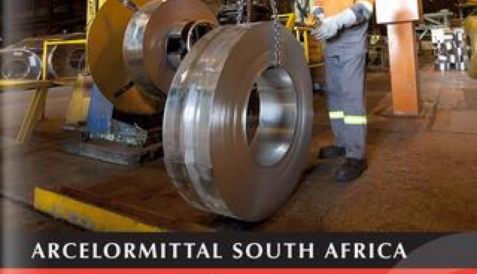 ArcelorMittal South Africa : Transforming South Africa's Economy