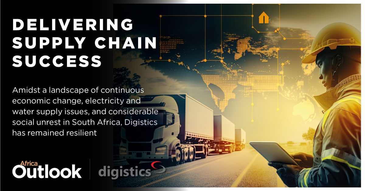 Digistics : Delivering Supply Chain Success - Africa Outlook Magazine