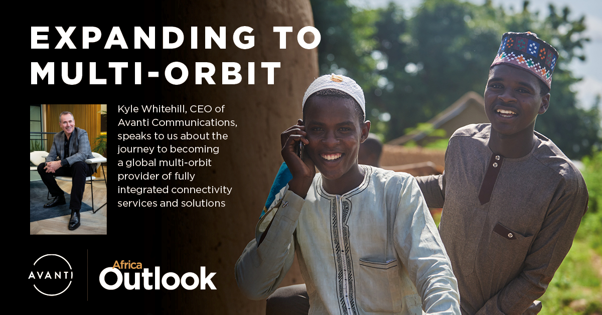 Avanti Communications : Expanding to Multi-Orbit - Africa Outlook Magazine