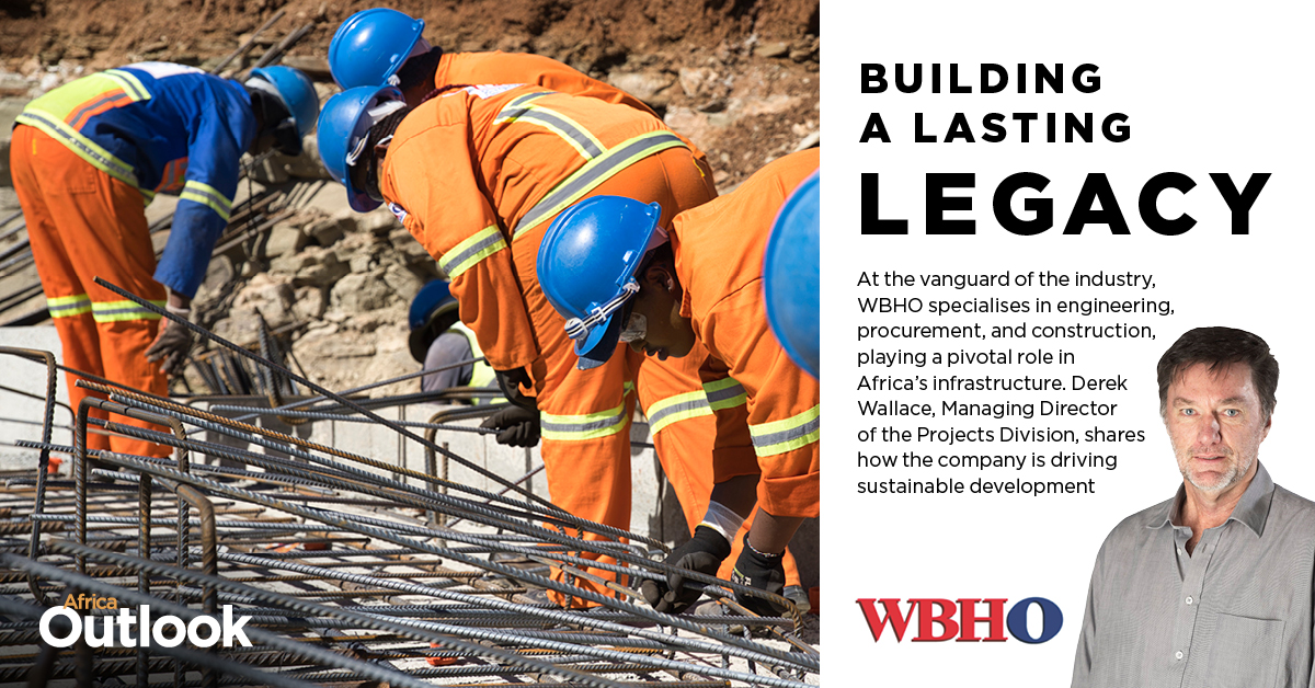 WBHO Projects : Building a Lasting Legacy - Africa Outlook Magazine